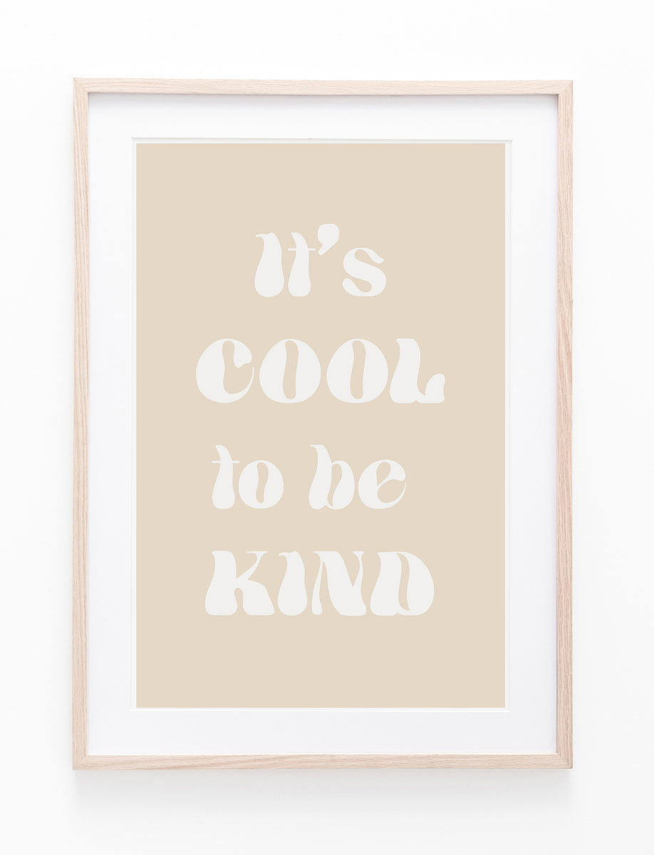 It's Cool To Be Kind II – KUKI PRINTS